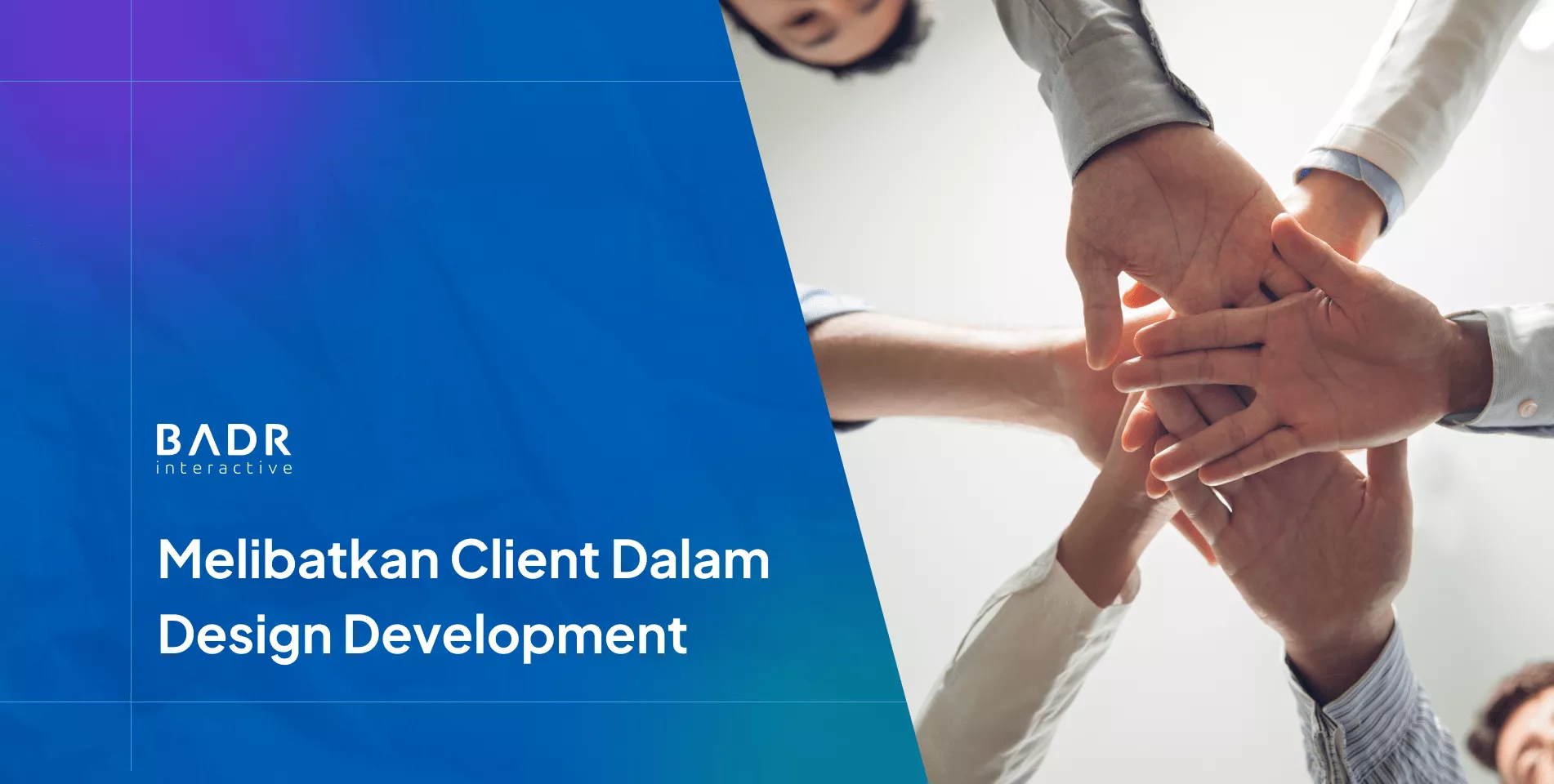 Melibatkan Klien Dalam Design Development - Badr Interactive